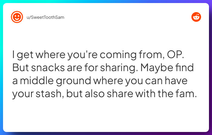 AITA for Keeping Snacks Hidden from My Family?